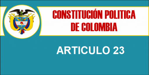 Articulo 23 Constitución Política De Colombia